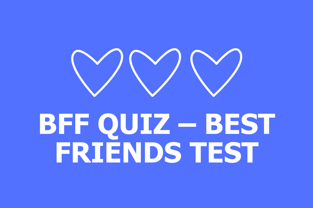 BFF Quiz: Take the best friends Test - quizco.de